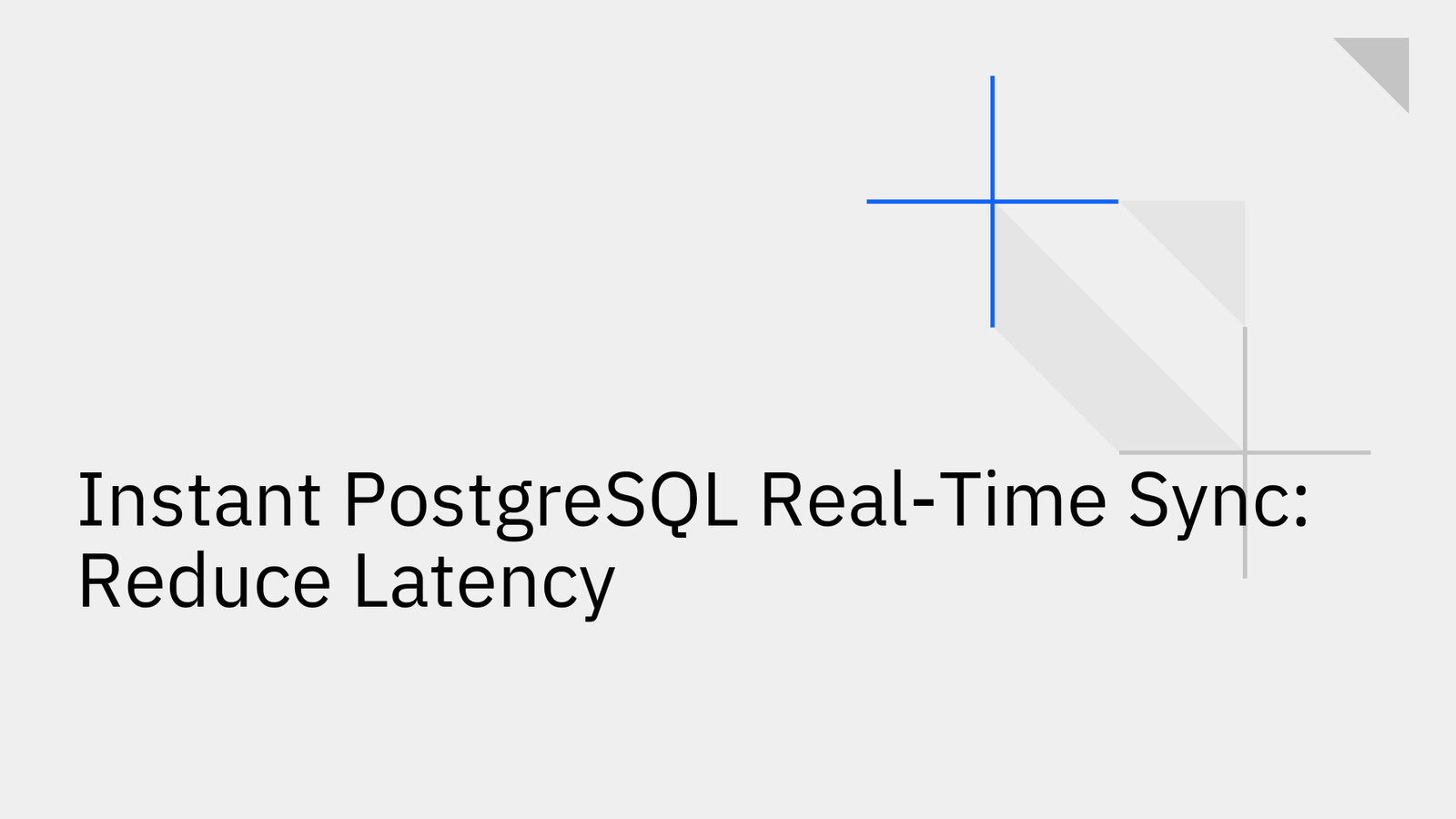 Instant PostgreSQL Real‑Time Sync: Reduce Latency